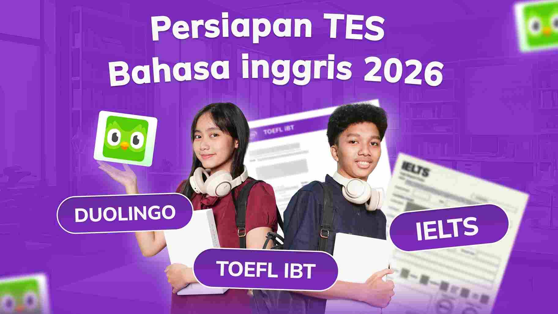 Persiapan Tes Bahasa Inggris Beasiswa 2026: Pilih Duolingo, TOEFL iBT ...