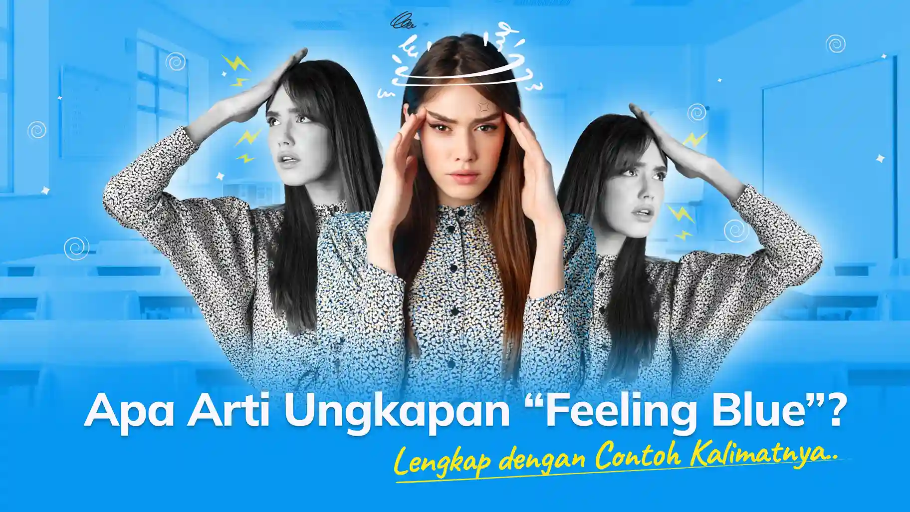 Apa Arti Ungkapan "Feeling Blue"? Lengkap dengan Contoh Kalimatnya ...